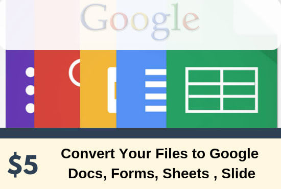 Convert Your Files To Google Docs Sheets Forms Slides By Matrix Data