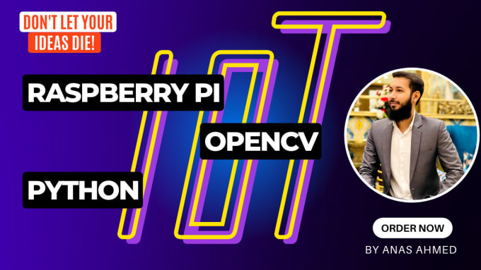 Do Your Raspberry Pi Opencv And Python Based Projects By Anasahm Fiverr