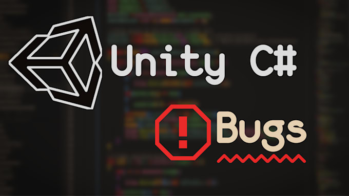 Fix Bugs In Your Unity Csharp Scripts By Calvinchd Fiverr