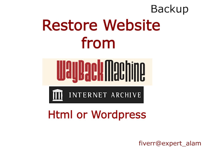 Restore Website From Web Archive Wayback Machine By Expert Alam Fiverr