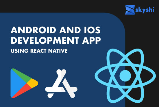 Develop Ios And Android Mobile App Using React Native By Skyshi Fiverr