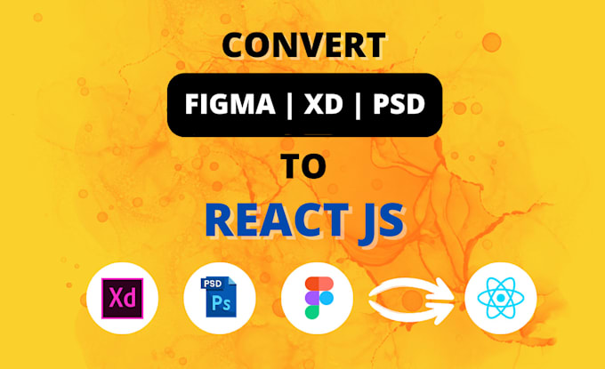 Convert Psd Ai Xd Html Sketch And Figma To React Js By Anas