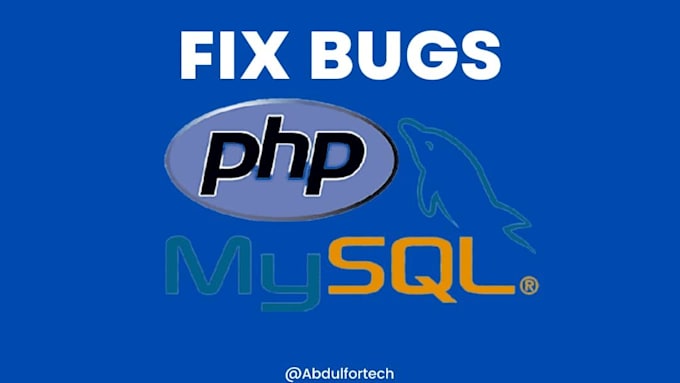 Do Bug Fixes In Your Php Code And Mysql Database By Ibn Aminu Fiverr