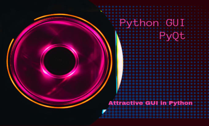 Create Attractive Python Pyqt Gui By Waseefkhan Fiverr