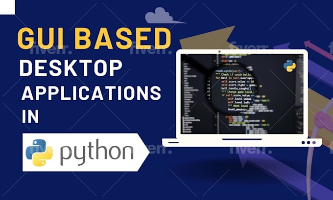 Develop Gui Based Desktop Applications In Python By Isaiahblackwell