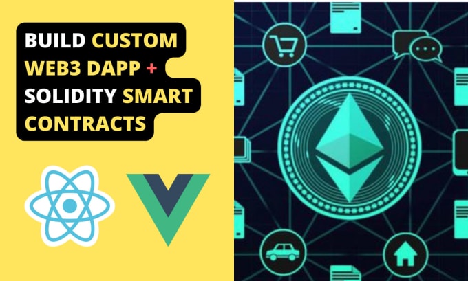 Build Custom Dapp With React Vue Solidity Ethersjs Web Js By