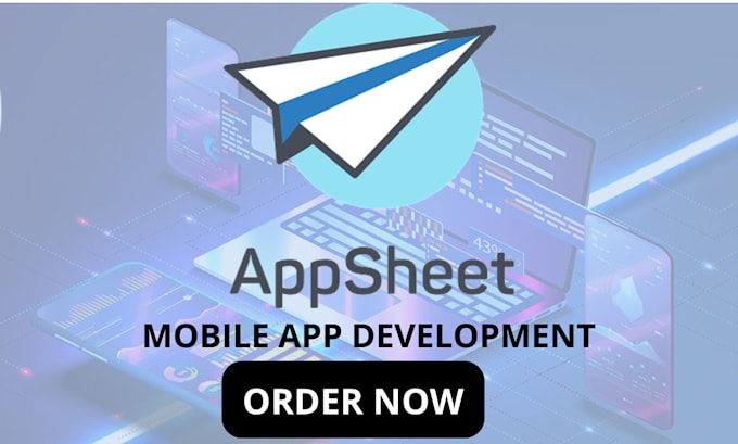 Make Fantastic Mobile Applications Using Appsheet By Giddy Tech Fiverr