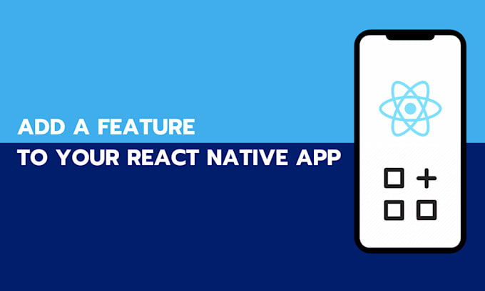 Add New Features To Your React Native App By Parasdar Fiverr