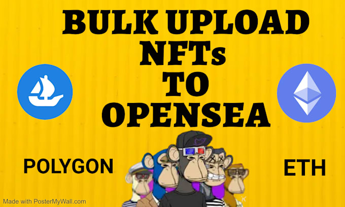 Bulk Upload Nfts To Opensea Fast And Secure By Asmakhan 516 Fiverr