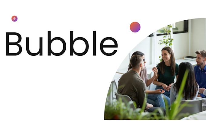 Build Web App Mvp On Bubble Io Bubble App Bubble Website By Bubblebeast