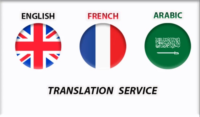 Translate In Arabic French English By Noureltaher Fiverr