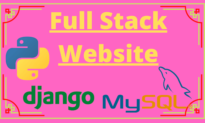 Make Full Stack Custom Website With Python Django Mysql By