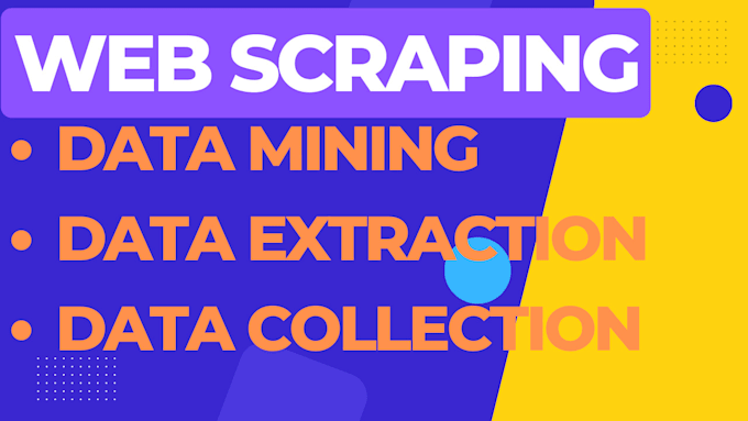 Do Web Scraping Data Mining Extraction And Data Collection By