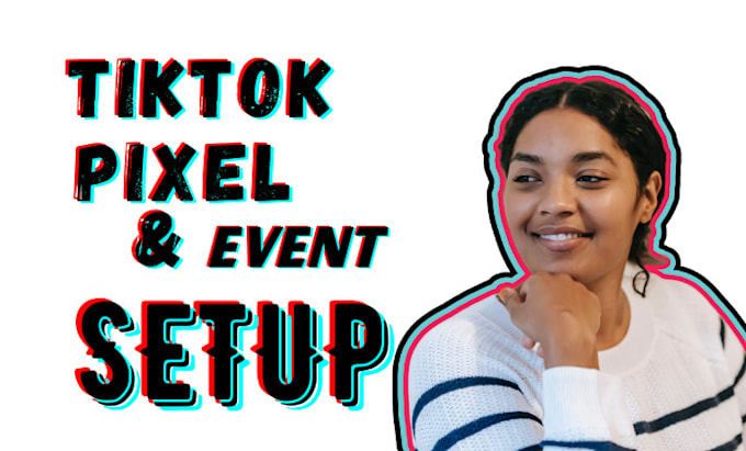 Setup Tik Tok Pixel Tik Tok Event Api Tik Tok Conversion Tracking By
