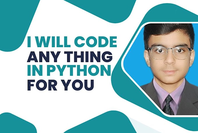 Code Any Thing In Python By Ubedullahh Fiverr