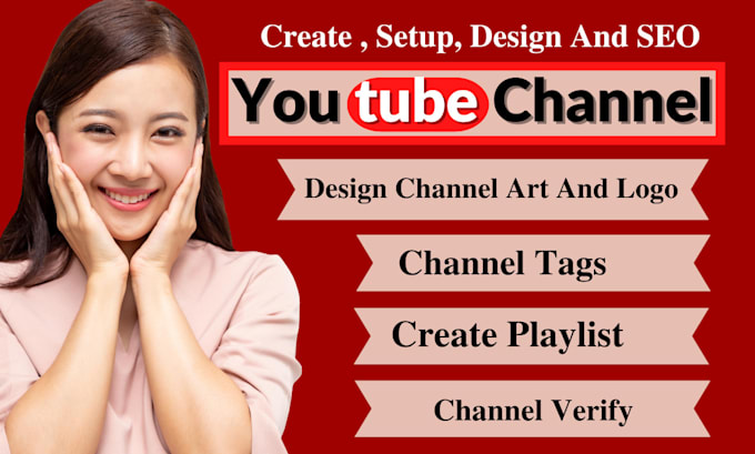 Create Setup Design And Optimize The Youtube Channel By