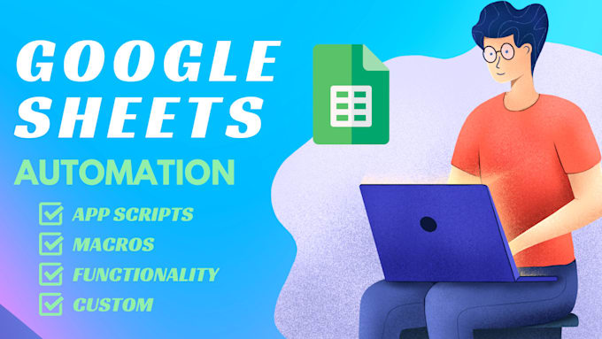 Write Google Sheets App Script For Automation By Bsg025 Fiverr