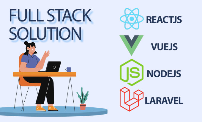 Be Full Stack Nodejs Nextjs Reactjs Vuejs Laravel Django Developer By