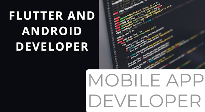 Develop Flutter And Android App For Custom Mobile Apps By