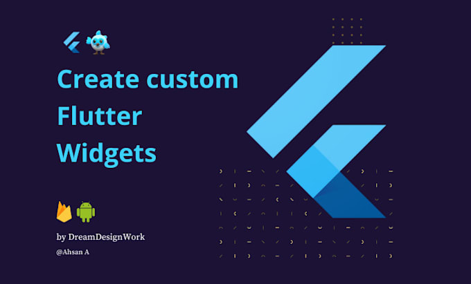 Create Custom Flutter Widget By Dreamdesignwork Fiverr