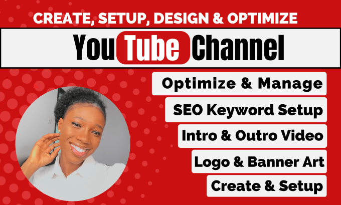 Create Setup Design And Optimize Youtube Channel By Chikamaduagwu