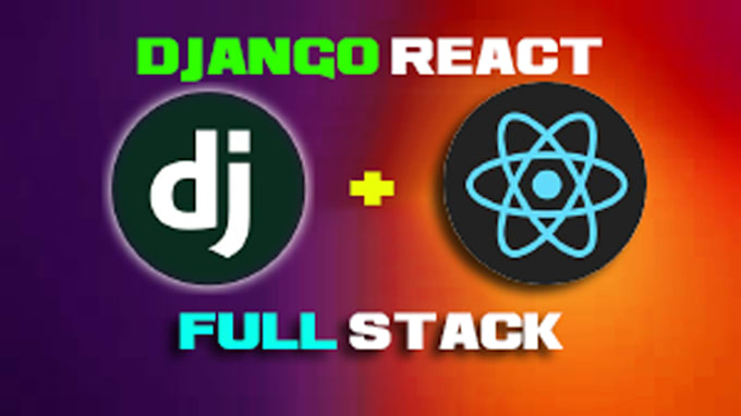 Be Your Django React Full Stack Web Developer By Faddysoft Fiverr