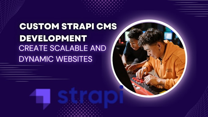 Create A Custom Strapi Cms Solution For Seamless Content Management By