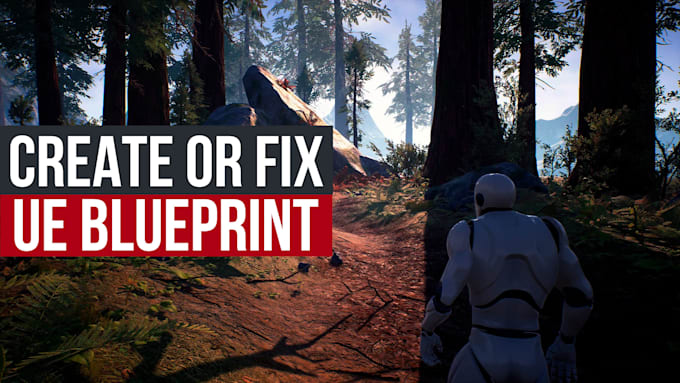 Create Or Fix Feature In Blueprint Unreal Engine By Ivanbatukin Fiverr