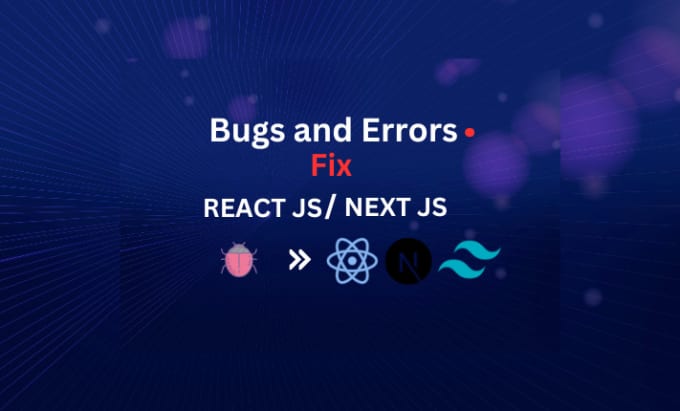 Bug Fix Javascript React Nodejs Nextjs Html Css Responsive By