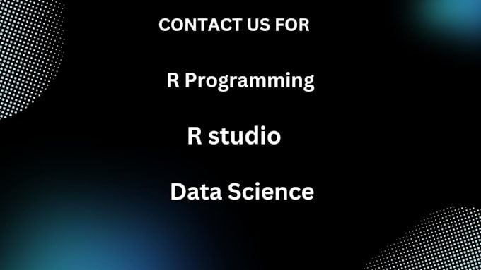 Do Data Science And Machine Learning In Rstudio R Programming Data Analytics By Qurexh Fiverr