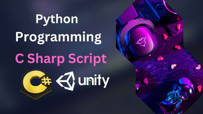 Create A C Sharp Script In Unity And Python Programming Tasks By