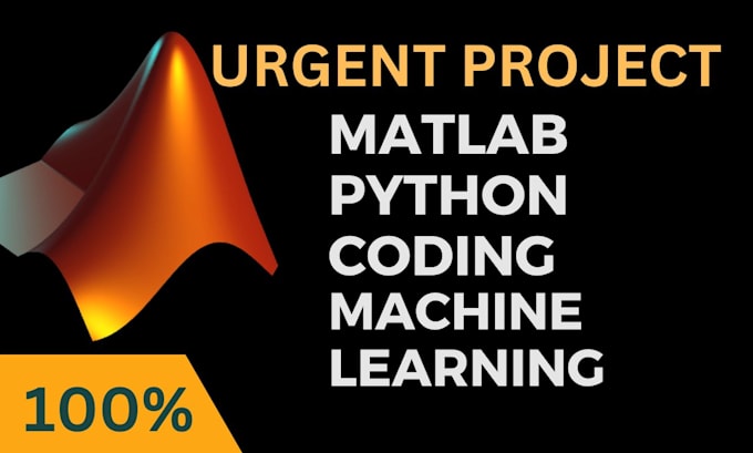 Do Urgent Matlab Programming Coding Simulink Machine Learning And