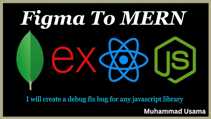 Convert Figma To Mern Stack As Full Stack Web Developer By Mianusama479