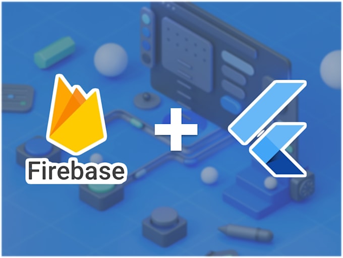 Integrate Firebase Into Your Flutter Application By Lessi Dev Fiverr