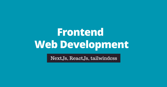 Be A Frontend Website Developer Using Tailwindcss Reactjs Nextjs By