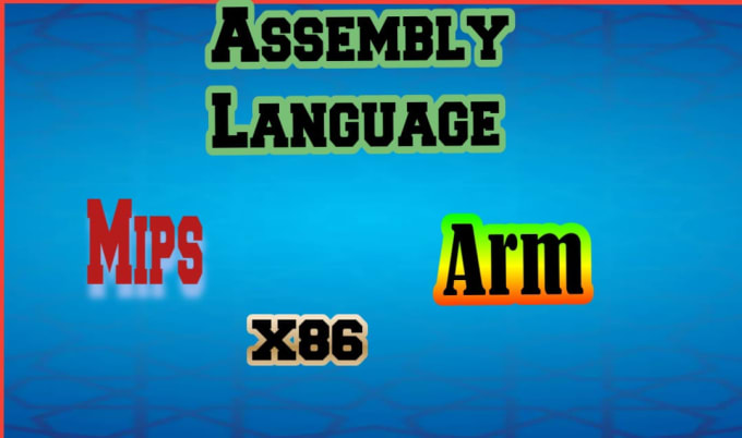 Do X86 Mips And Arm Assembly Language Development By Alvi Tutor Fiverr