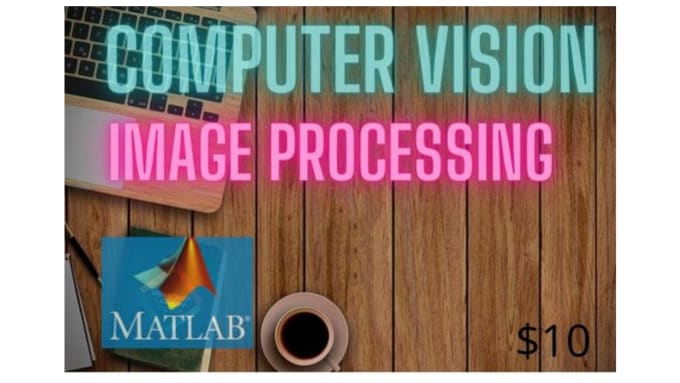 Do Matlab Image Processing And Computer Vision Tasks By Fiver Expertise