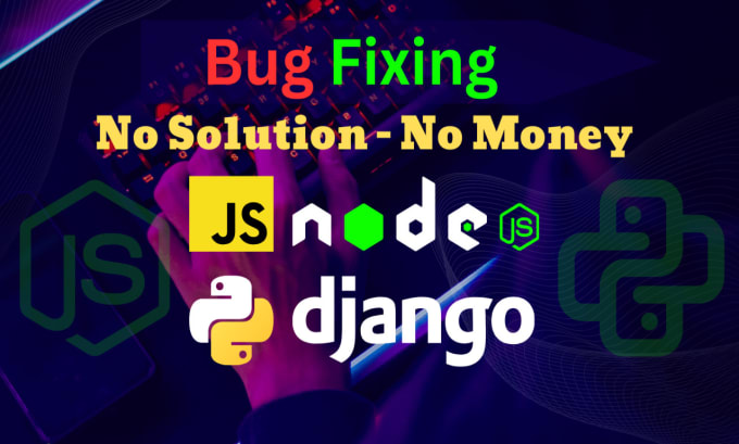 Expertly Fix Bugs In Javascript Python Node Django And Db By Smartters
