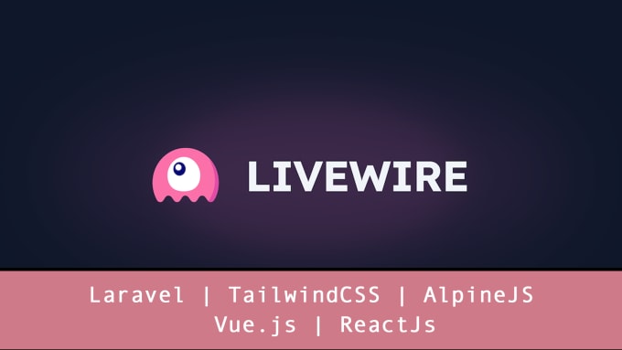 Expert Web Developer For Laravel Livewire Alpinejs Tailwindcss Vuejs