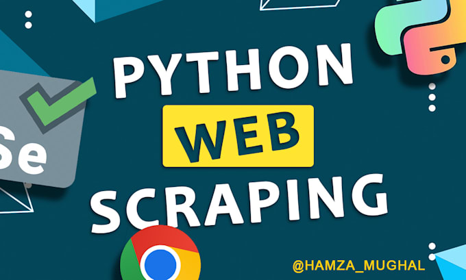 Do Web Scraping Using Python By Hamza Mughal Fiverr