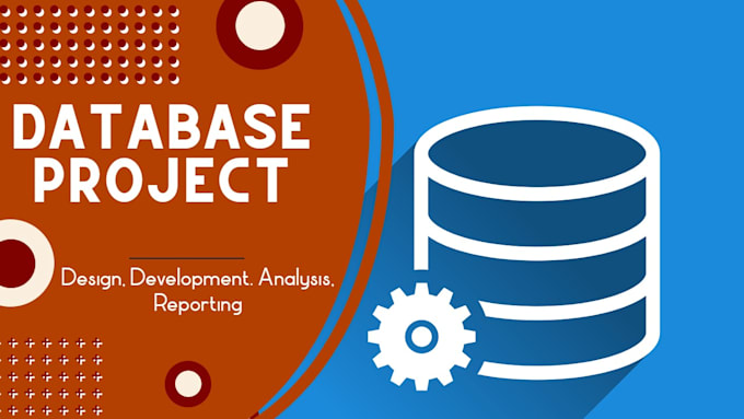 Do Database Design Development Analysis Sql Mysql Python Java And Others By