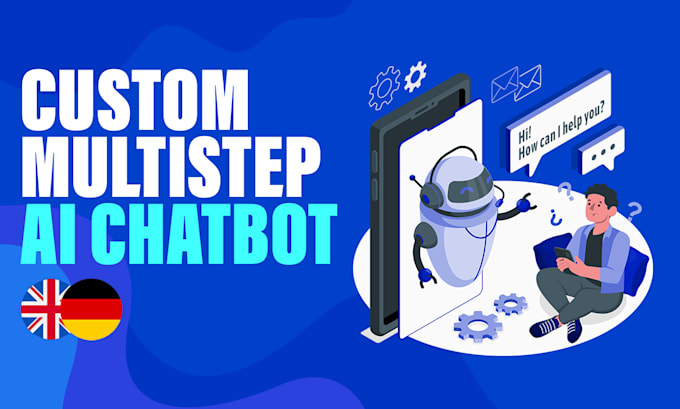 Create Custom Integrable Multistep Chatgpt Chatbots By Tonii1 Fiverr