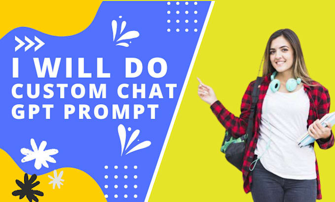 Write Custom Chat Gpt Prompt For Chat Gpt By Sindhi2893 Fiverr