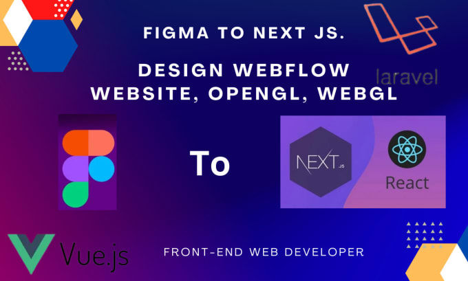 Convert Figma To Nextjs Design Animate Reactjs Vuejs Opengl Webgl