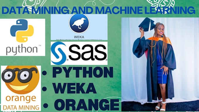 Data Mining And Machine Learning Using Python Weka Orange Sas By