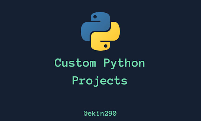 Create Custom Python Projects By Ekin290 Fiverr