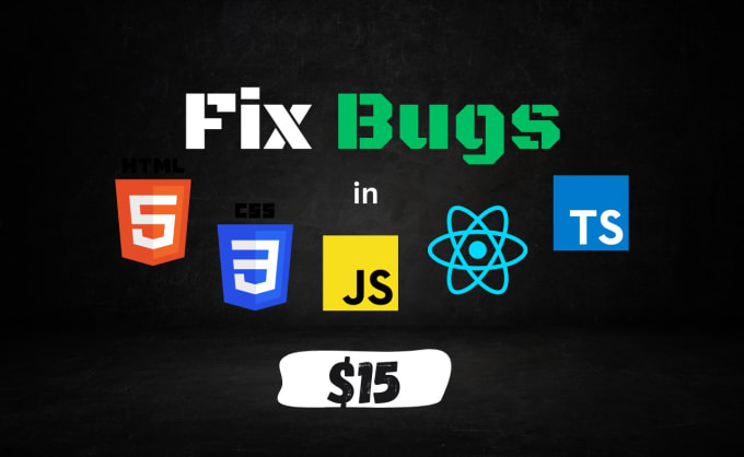 Fix Bugs Within A Few Hours Of Html Css Javascript Reactjs And Bootstrap