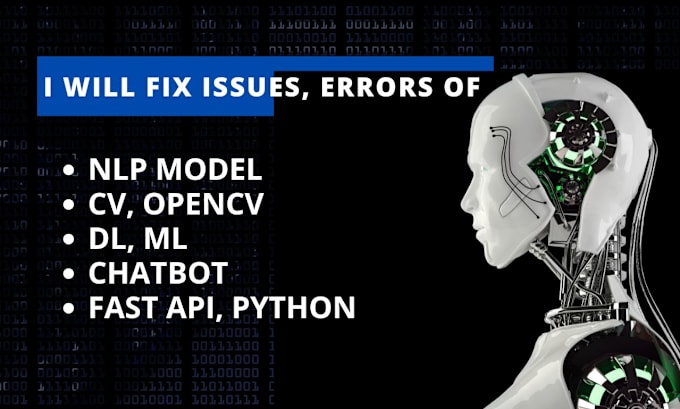 Fix Issues Errors Of Nlp Model Cv Opencv Dl Ml Chatbot Fast Api
