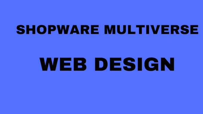 Create Shopware Multiverse Web Design By Venturawendy Fiverr