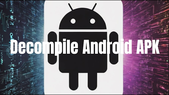 Modify Decompile Edit Android Apk To Android Studio By Yahizar Fiverr